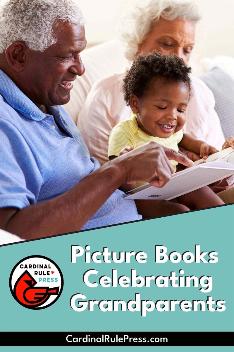 Picture Books Celebrating Grandparents – Cardinal Rule Press