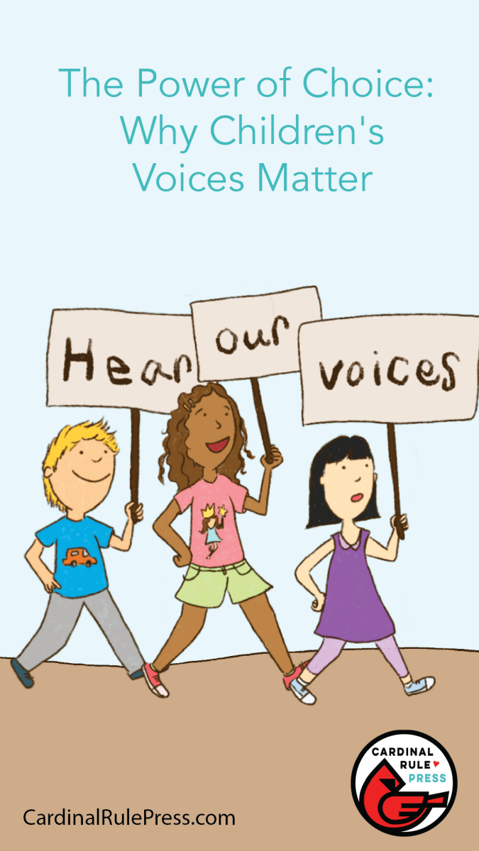 The Power of Choice: Why Children's Voices Matter – Cardinal Rule Press