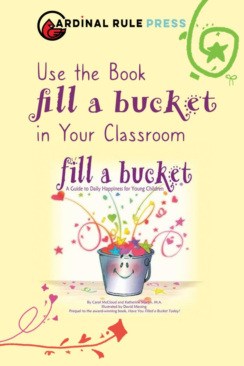 Use the Book "Fill A Bucket" in Your Classroom – Cardinal Rule Press