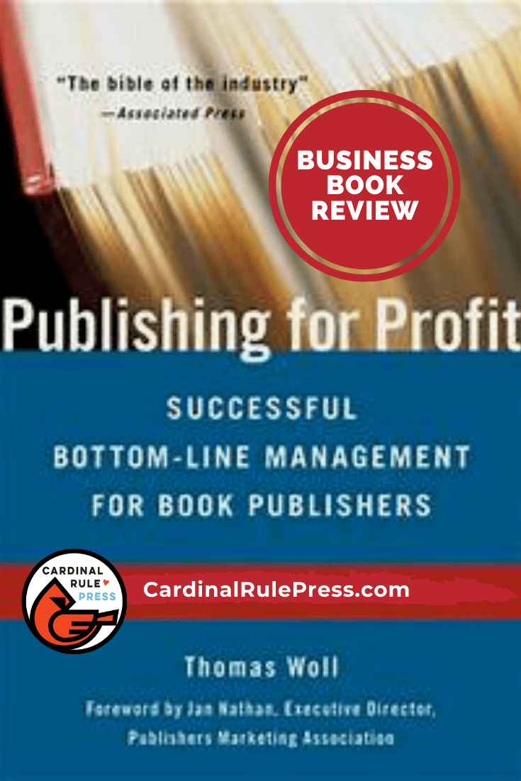 Business Book Review-Publishing for Profit – Cardinal Rule Press