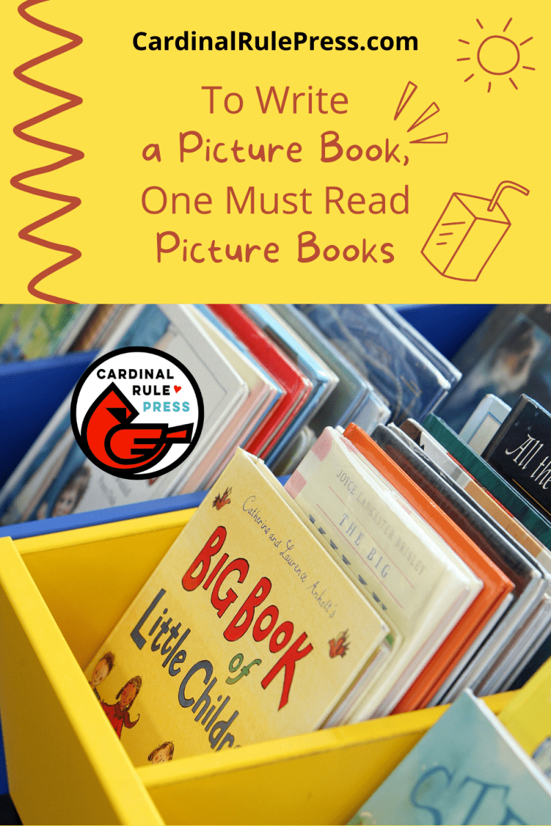 To Write a Picture Book, One Must Read Picture Books – Cardinal Rule Press