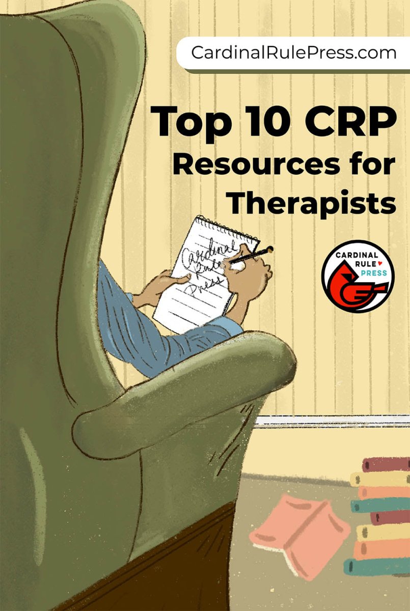 Top 10 CRP Resources for Therapists – Cardinal Rule Press